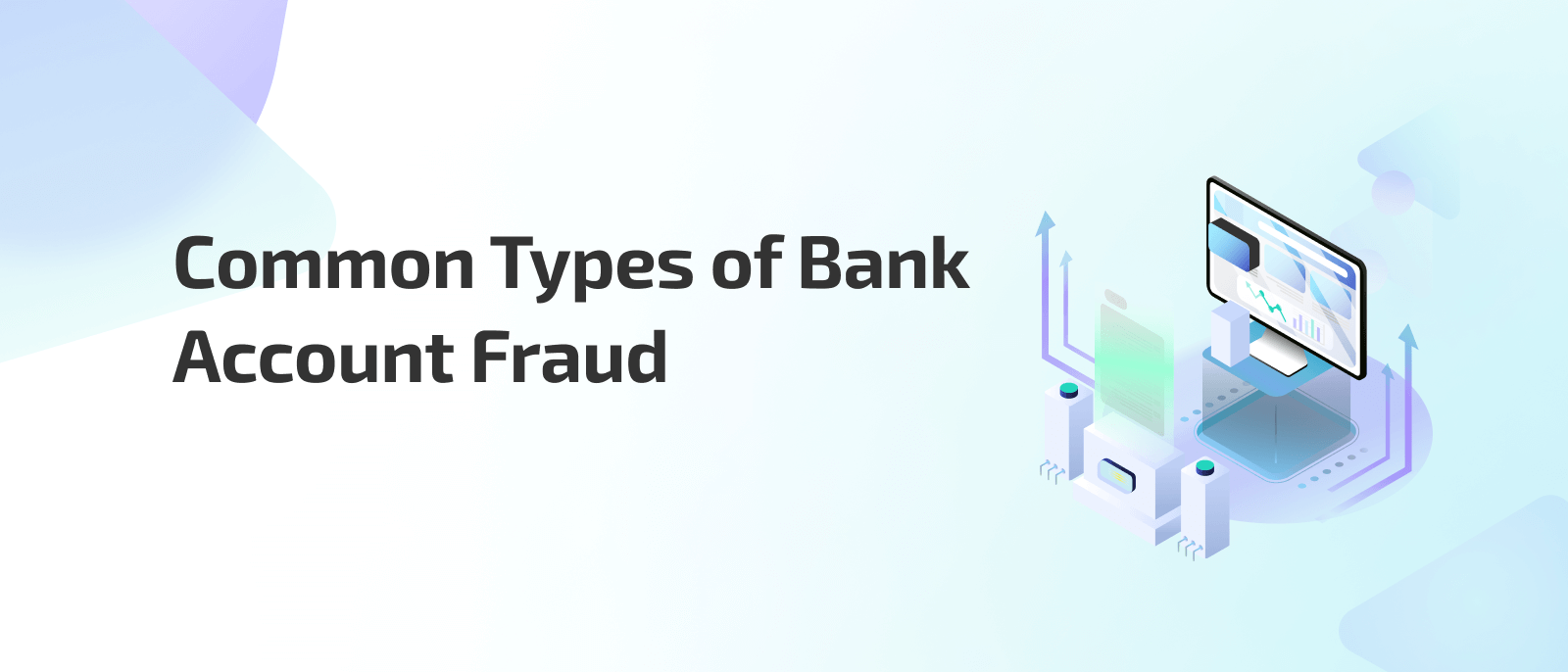 10 Common Types of Bank Account Fraud + Protection Tips